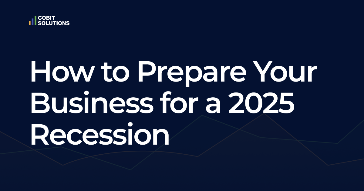 How to Prepare Your Business for a Recession?| Cobit Solutions