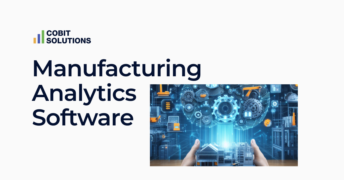 Manufacturing Analytics Software | Cobit Solutions