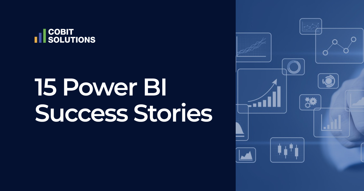 15 Power BI Success Stories | Cobit Solutions